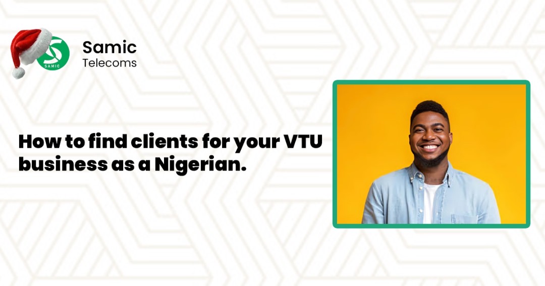 How to Find Clients for Your VTU Business as a Nigeria - Samicsub Blog