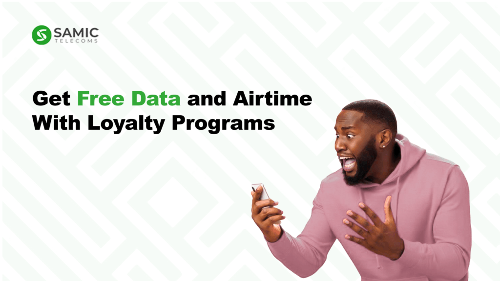 How to Get Free Data and Airtime with Loyalty Programs - Samicsub Blog